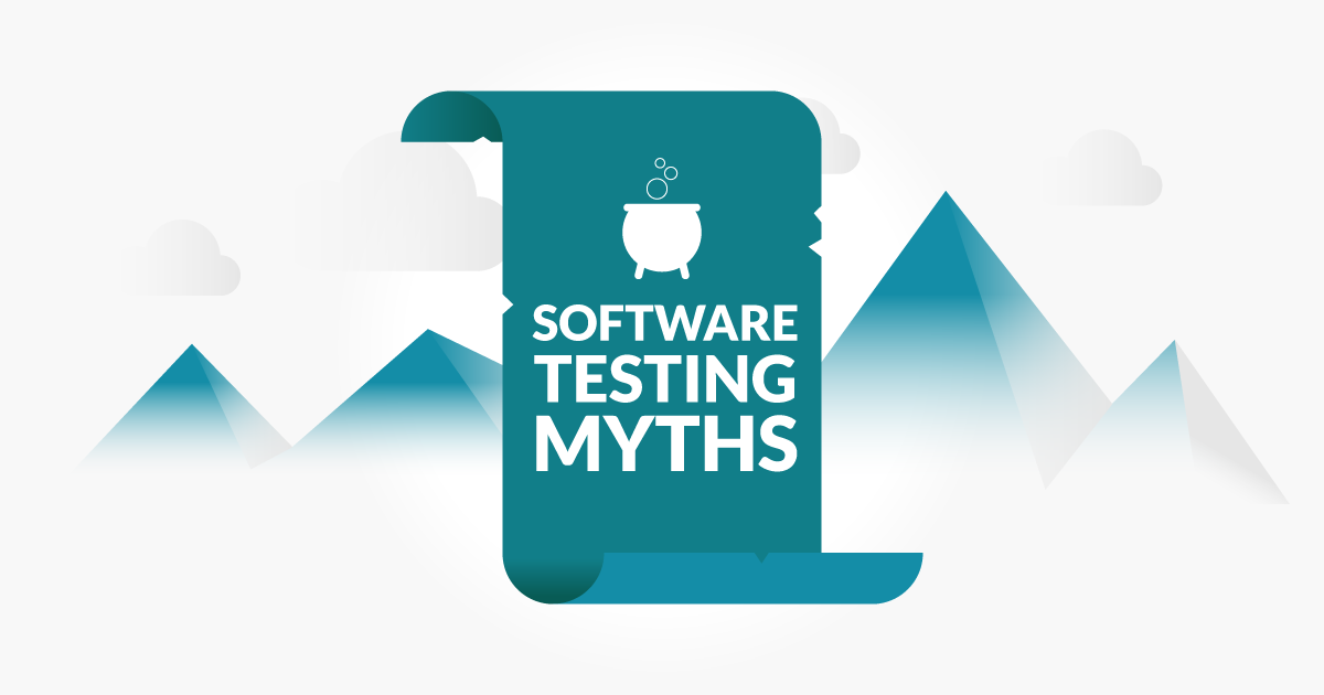 Software Testing Myths - Facts or Fiction? - TestLodge Blog